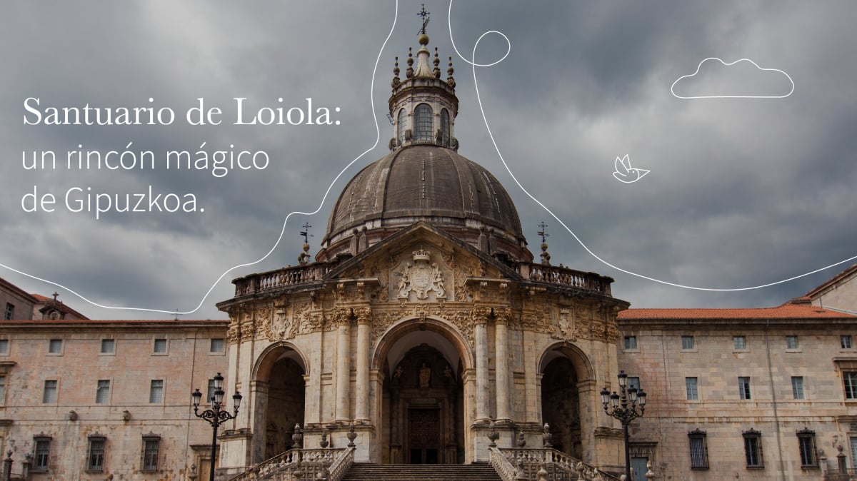 Santuario de Loyola: un rincón mágico de Gipuzkoa | Blog Guuk